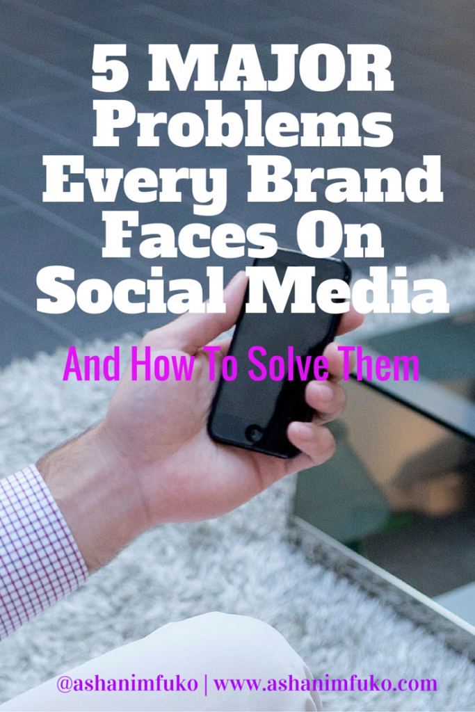 5 Major Problems For Brands On Social Media